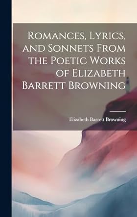 5 Books That Have Elizabeth Barret Browning’s Wonderful Poems