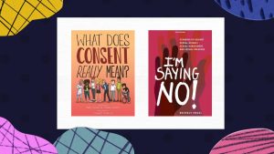 Understanding Consent: How To Say No at Every Age