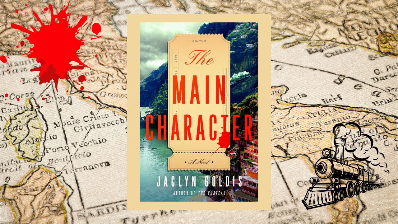 Murder and Machinations in Jaclyn Goldis’s The Main Character
