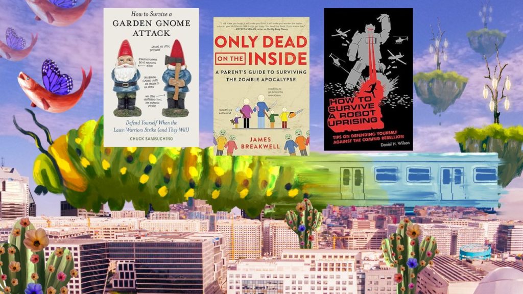 Real Survival Guides for Ridiculously Fake Scenarios - Bookstr