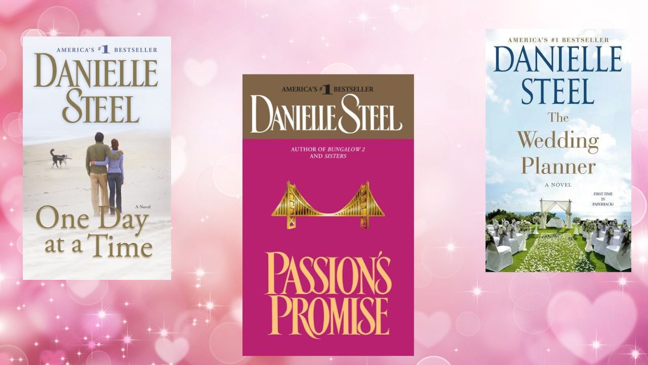 5 Popular Danielle Steel Romance Novels that You Should Read