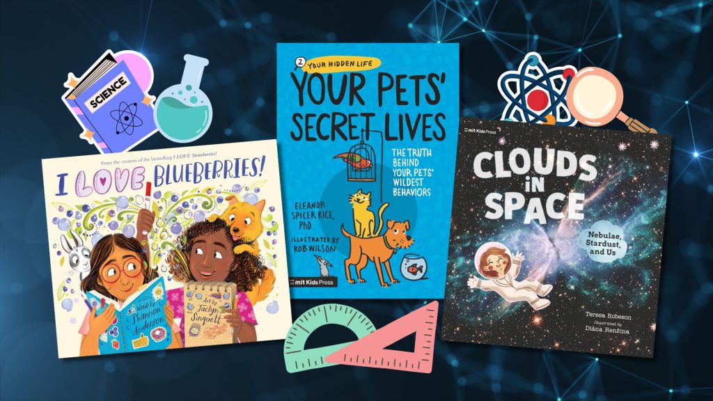 7 STEM-tastic Children’s Books to Spark a Love of Science