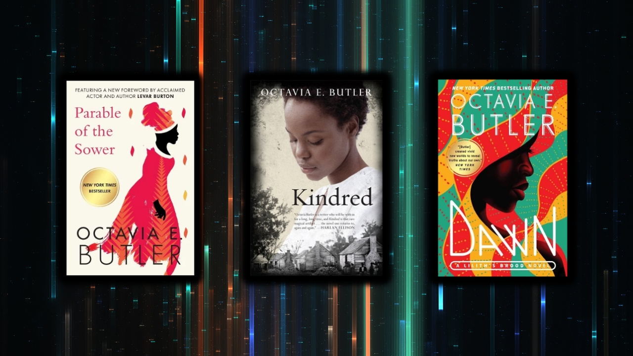 Dive Into Octavia Butler’s Works With These Three Powerful Reads