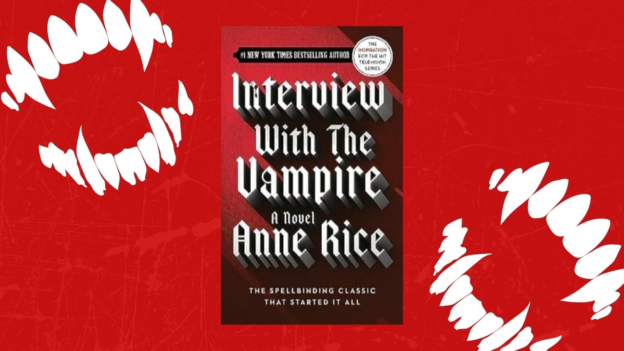 The Sensational Triumph of Interview With the Vampire - Bookstr