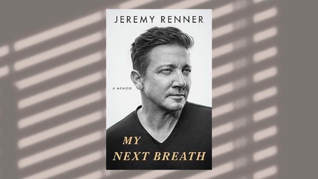 Jeremy Renner’s New Memoir Relives His Near-Death Experience