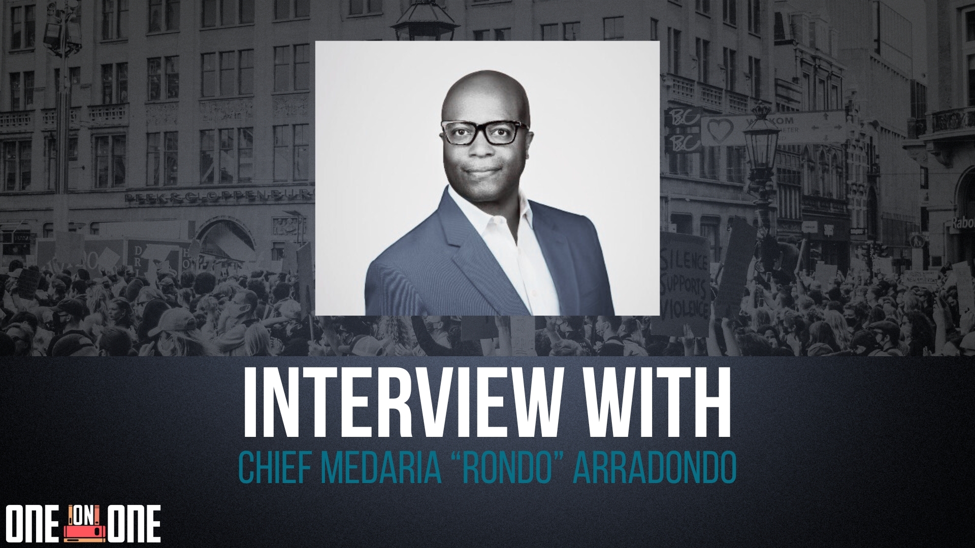 Chief Rondo on Leadership, Justice, and the Unrest After George Floyd