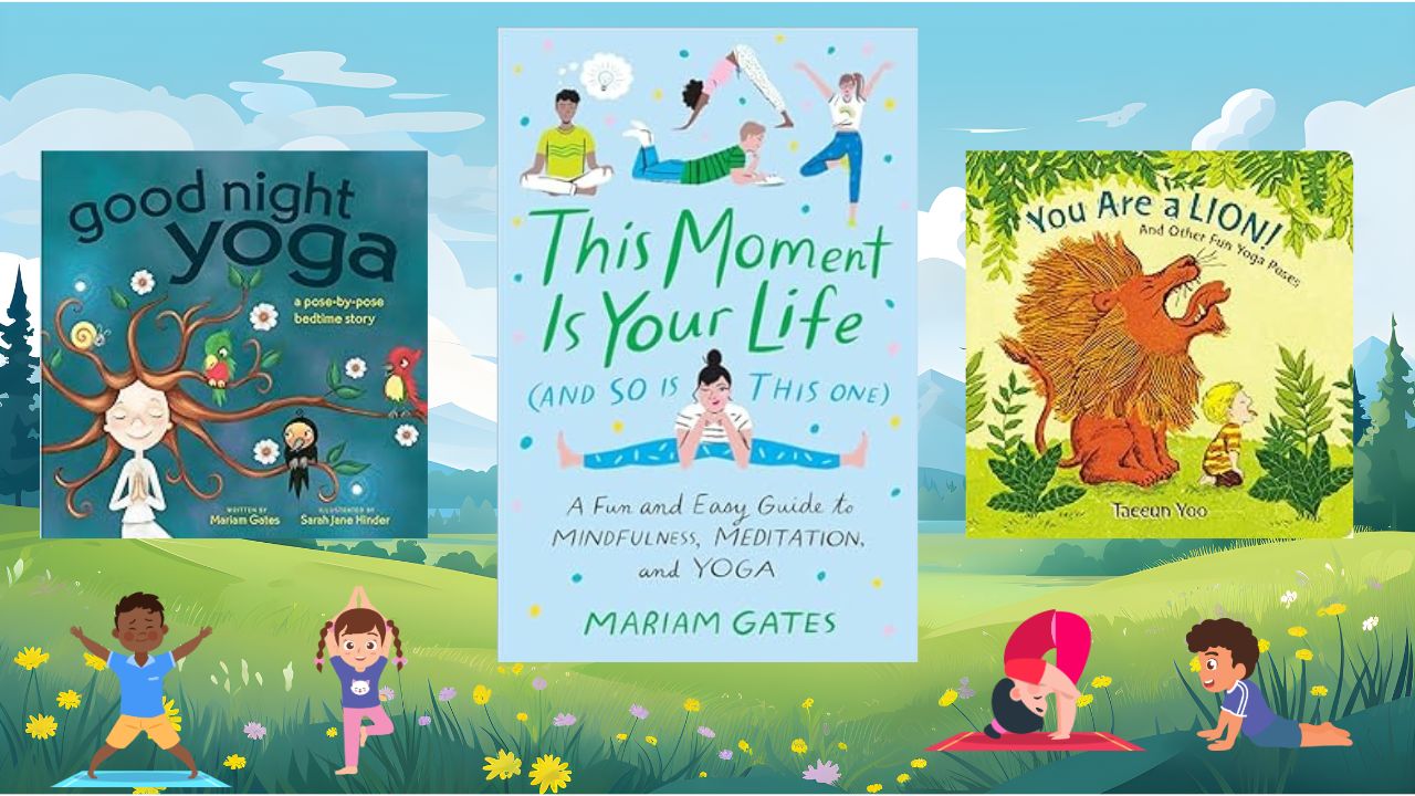 15 Exceptionally Good Books To Start Kids With Yoga - Bookstr