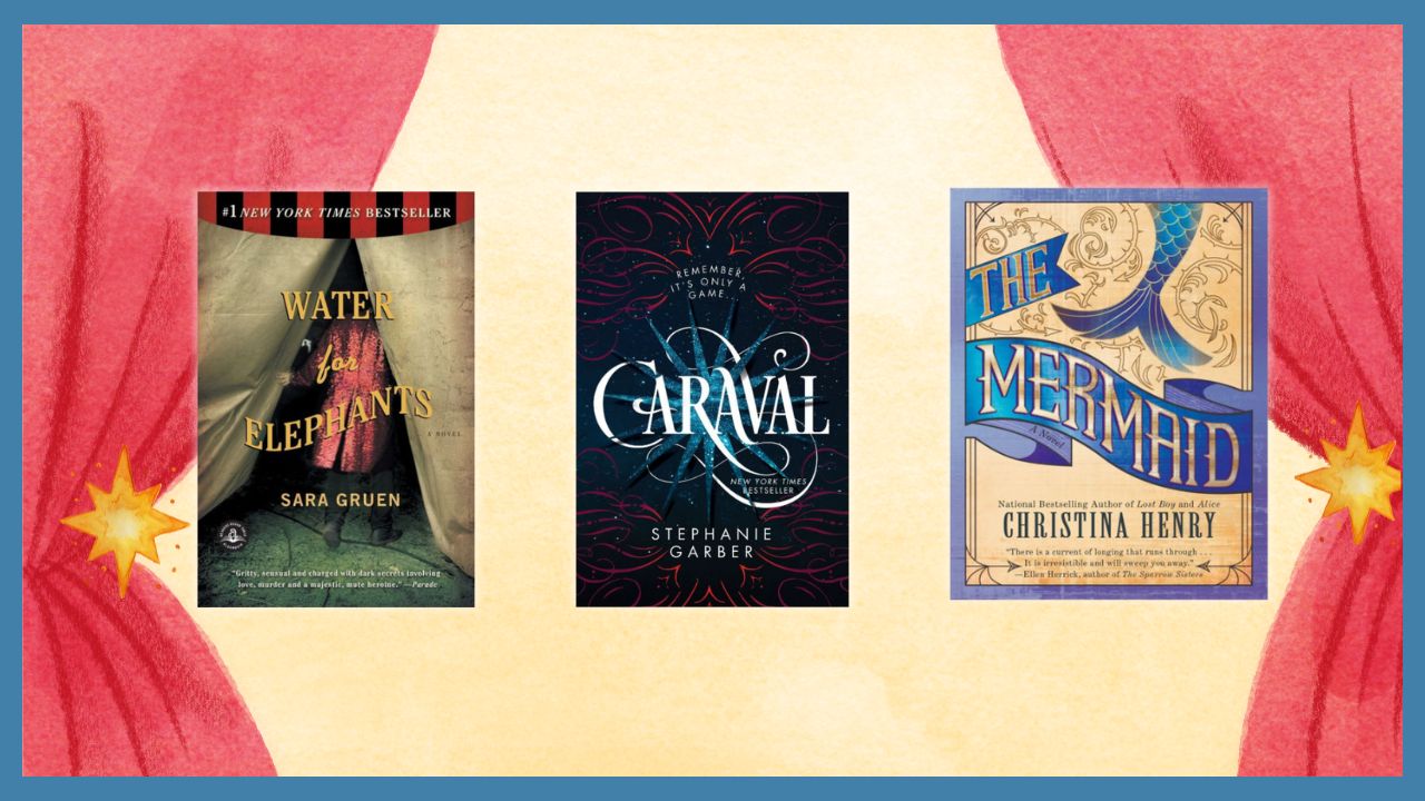 6 Spellbinding Circus Books That Bring the Magic to Life