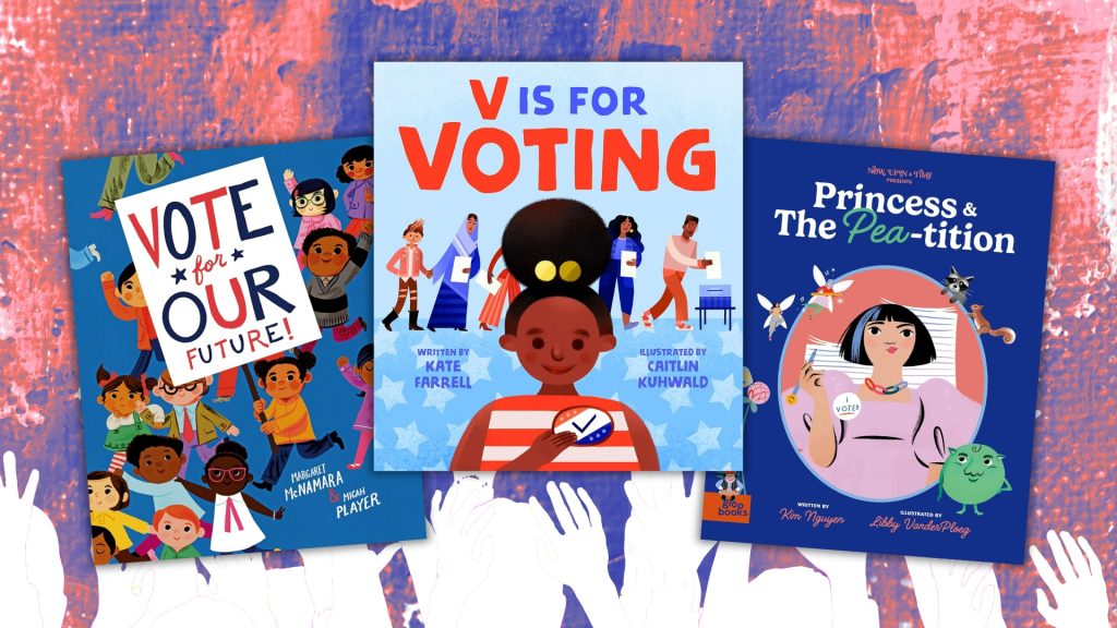 Make Change: 9 Books on Voting That Empower Little Readers
